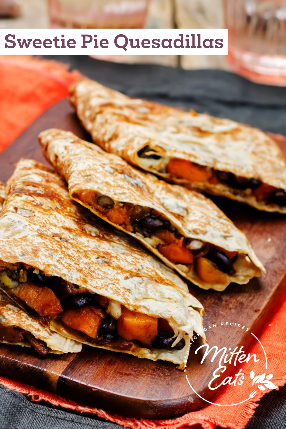 Sweetie Pie Quesadillas - Mitten Eats